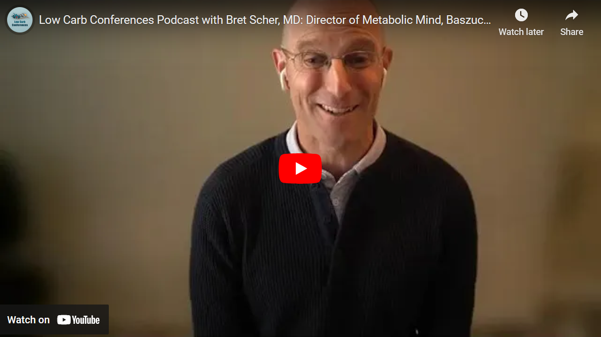 Low Carb Conferences Podcast with Bret Scher, MD: New position as ...