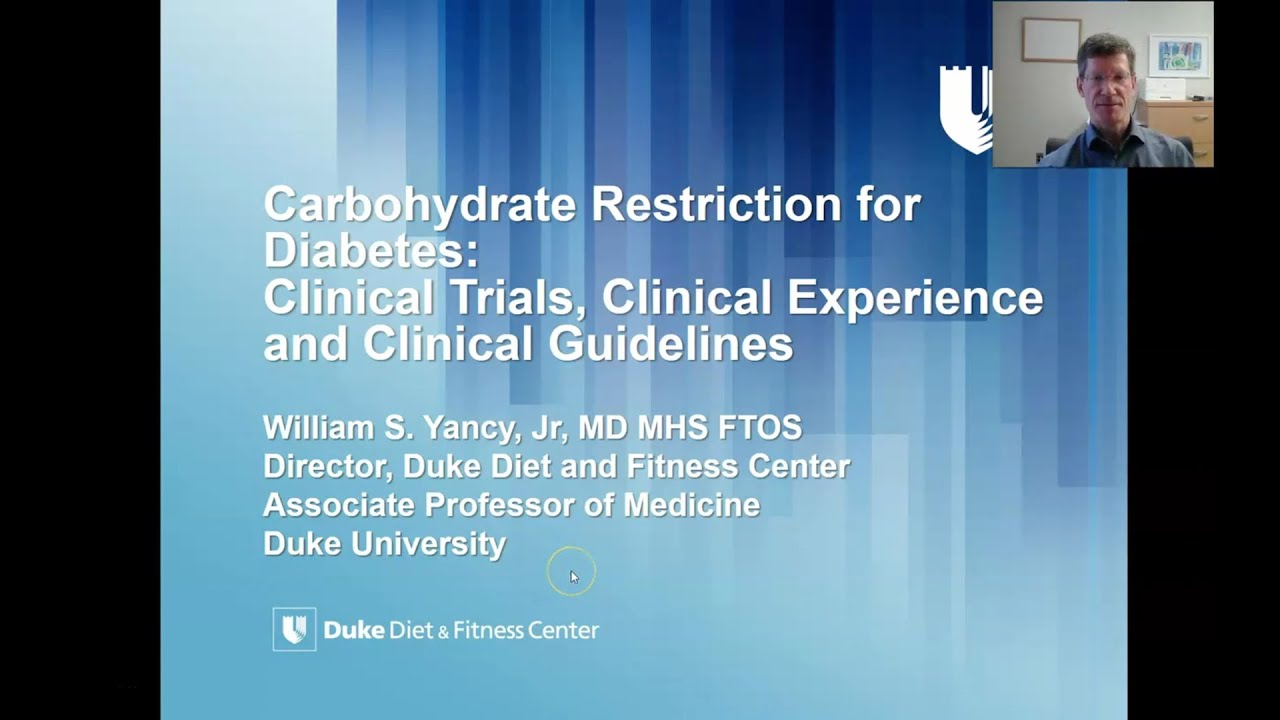 Dr William Yancy – Carbohydrate Restriction for Diabetes: Clinical ...
