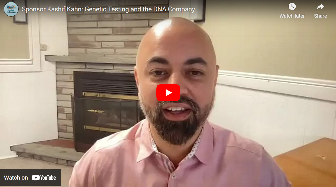 Low Carb Conferences Podcast with Sponsor Kashif Kahn: Genetic Testing ...