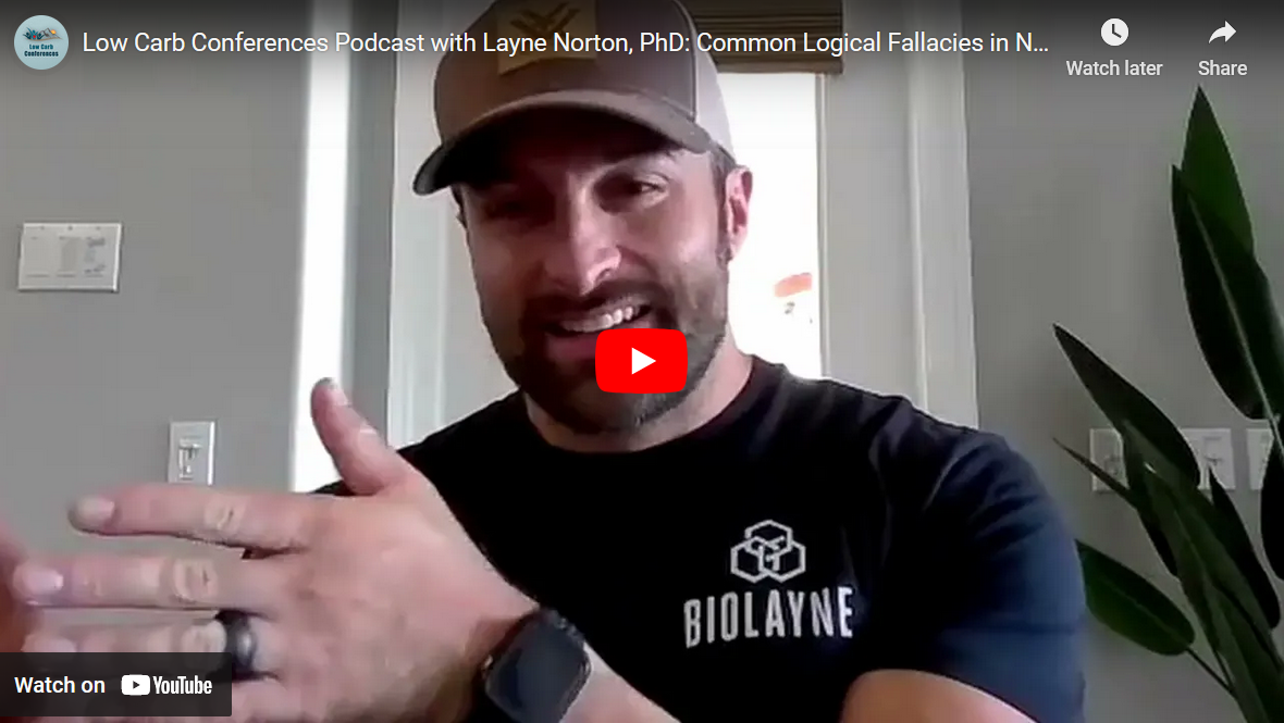 Low Carb Conferences Podcast with Dr. Layne Norton, PhD: Common Logical ...